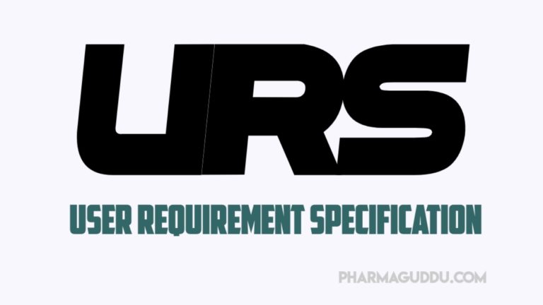 User Requirement Specification (URS) in Pharmaceutical » Pharmaguddu