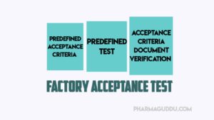 Factory Acceptance Test (FAT) in Pharmaceutical » Pharmaguddu