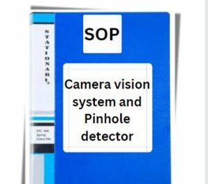 SOP for Camera Vision System and Pinhole detector » Pharmaguddu