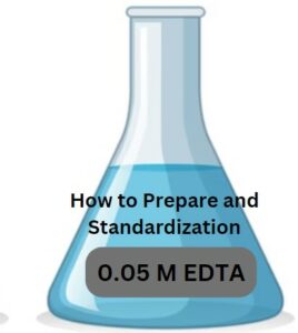 0.05 M EDTA Solution Preparation and Standardization » Pharmaguddu