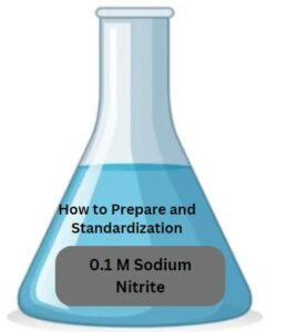 0.1 M Sodium Nitrite Preparation and Standardization » Pharmaguddu