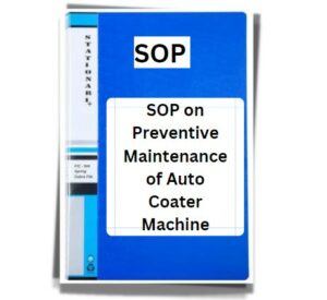 SOP on Preventive Maintenance of Auto Coater Machine » Pharmaguddu
