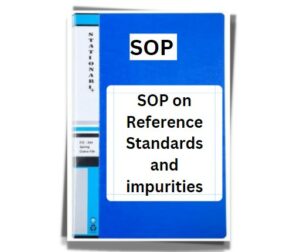 SOP on Reference Standards and impurities » Pharmaguddu