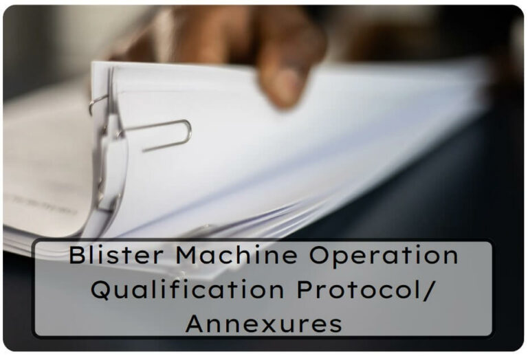 Blister Machine Operation Qualification Protocol/ Annexures » Pharmaguddu