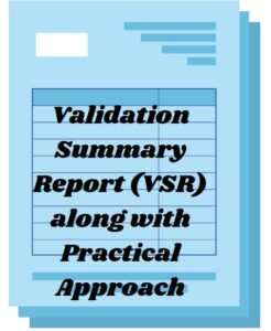 Validation Summary Report (VSR) along with Practical Approach » Pharmaguddu